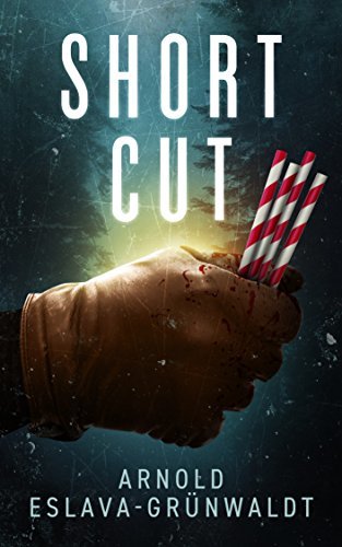 Shortcut (The Cut Series Book 2) by Arnold Eslava-Grünwaldt | Goodreads