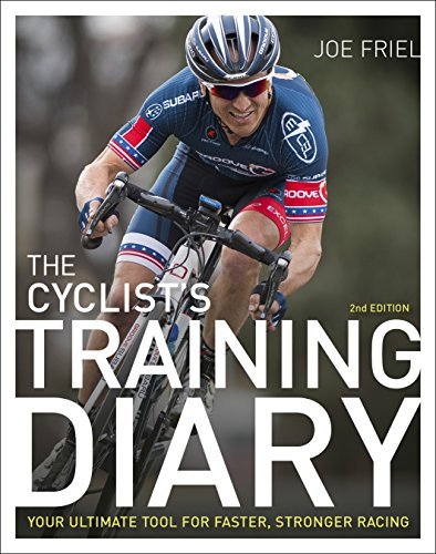 The Cyclist's Training Diary: Your Ultimate Tool for Faster, Stronger ...
