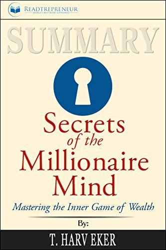 Summary: Secrets of the Millionaire Mind: Mastering the Inner Game of ...