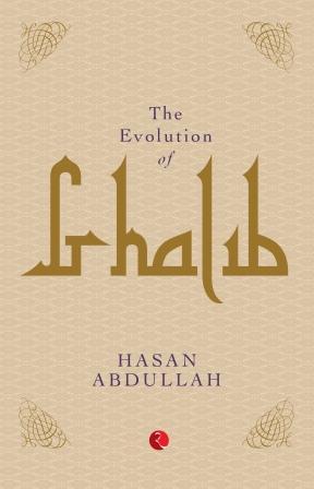 The Evolution of Ghalib by Hasan Abdullah | Goodreads