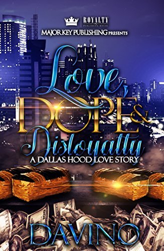 Love, Dope & Disloyalty: A Dallas Hood Love Story by Davino | Goodreads