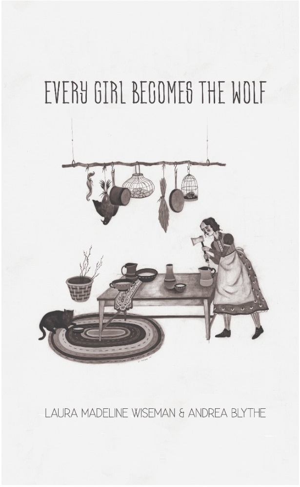 Every Girl Becomes the Wolf by Laura Madeline Wiseman | Goodreads