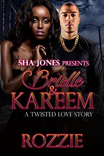 Brielle & Kareem: A Twisted Love Story by Rozzie | Goodreads
