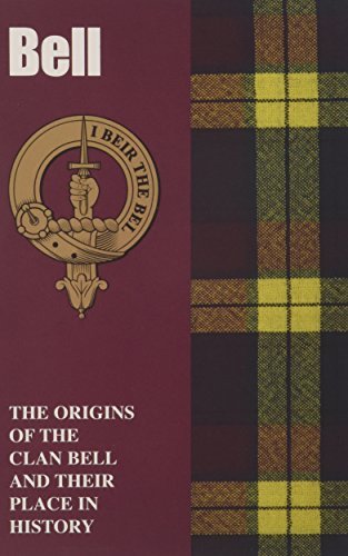 Bell: The Origins of the Clan Bell and Their Place in History by Murray ...
