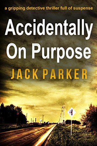 Accidentally on Purpose by Jack Parker | Goodreads
