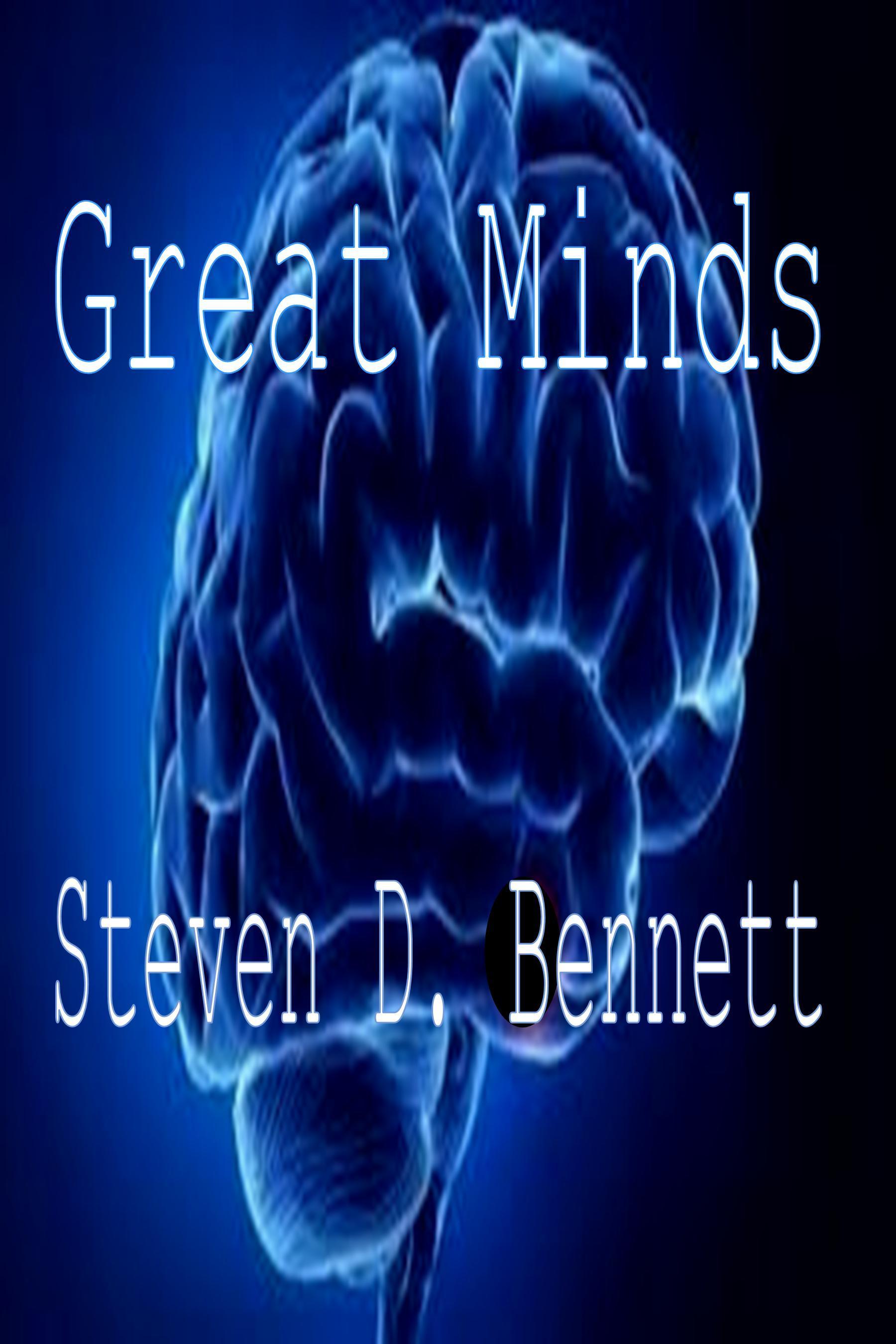 Great Minds by Steven D. Bennett | Goodreads