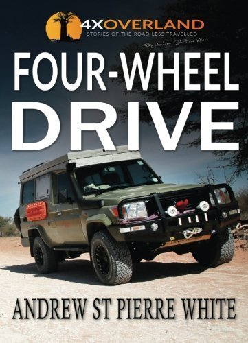 Four-Wheel Drive: The Complete Guide by Andrew St. Pierre White | Goodreads