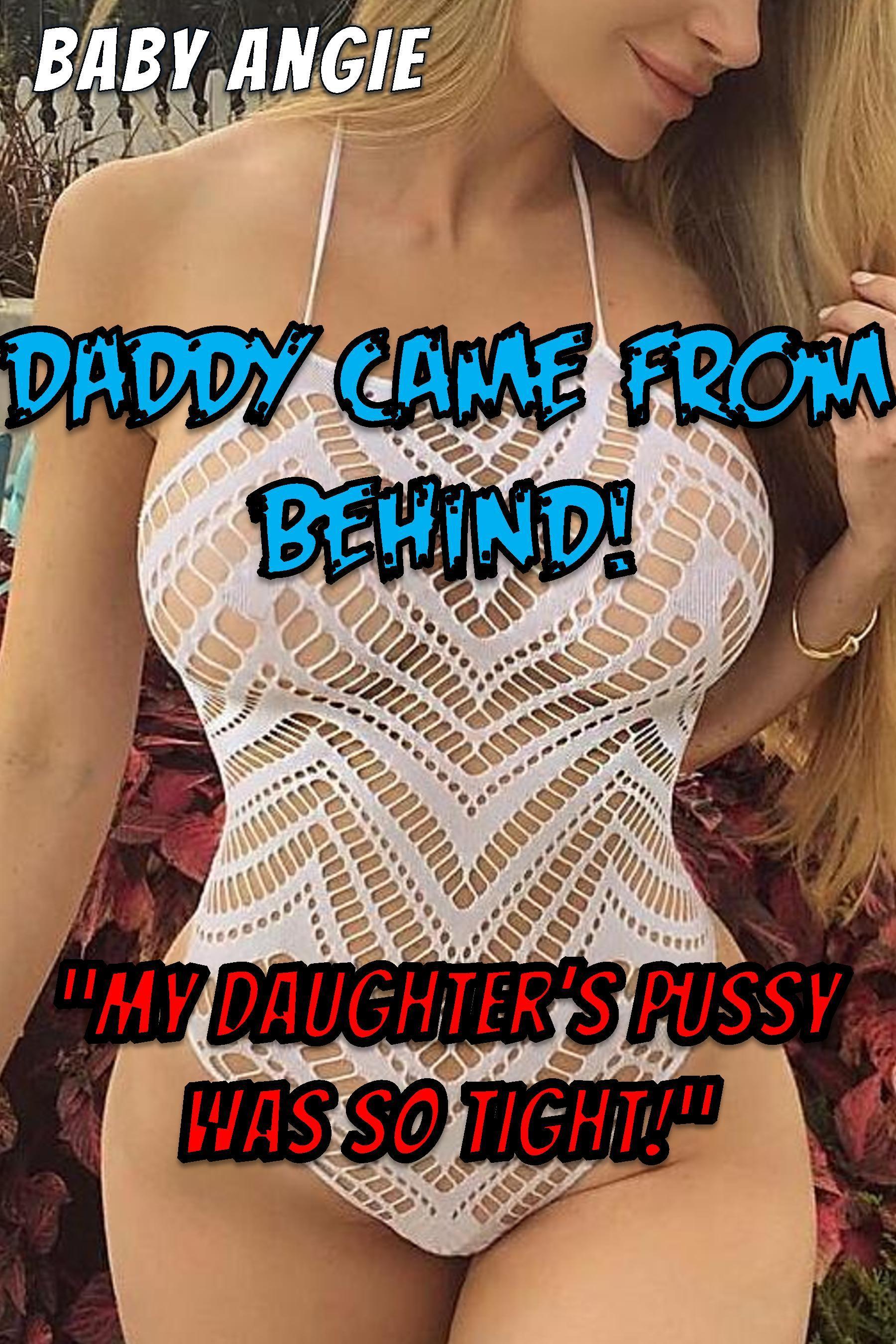 Daddy Came From Behind By Baby Angie Goodreads Daddy Came From Behind By Baby Angie Goodreads