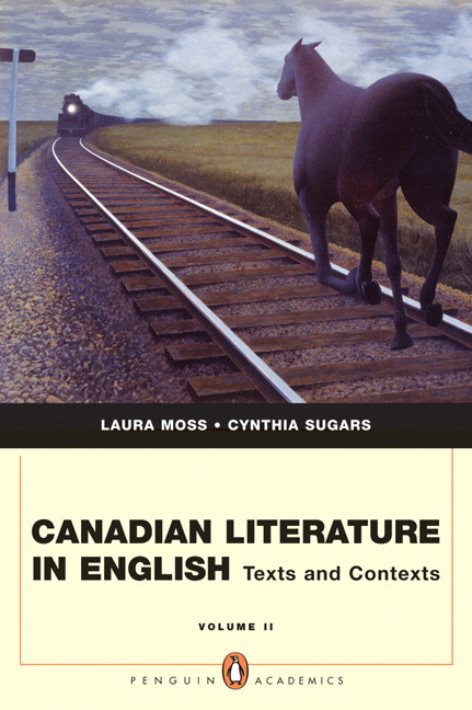 Canadian Literature in English: Texts and Contexts, Volume 2 by Cynthia ...