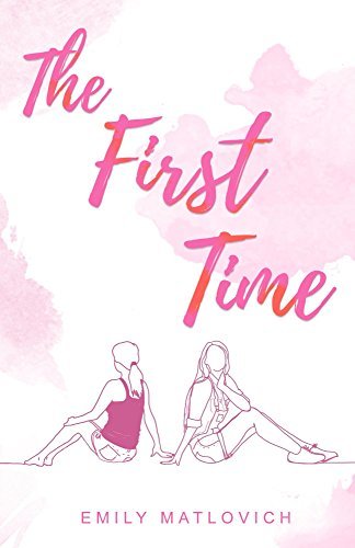 The First Time by Emily Matlovich | Goodreads