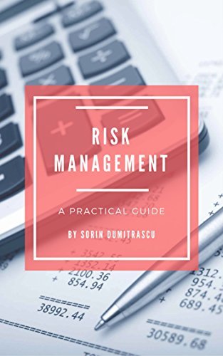 Risk Management: A Practical Guide by Sorin Dumitrascu | Goodreads