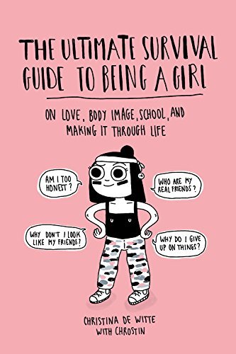 Ultimate Survival Guide to Being a Girl by Christina De Witte | Goodreads
