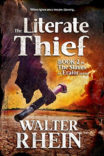 The Literate Thief (Slaves of Erafor Series Book 2) by Walter Rhein | Goodreads