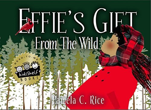Effie's Gift From The Wild by Pamela C. Rice | Goodreads
