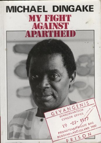 My fight against apartheid by Michael Dingake | Goodreads