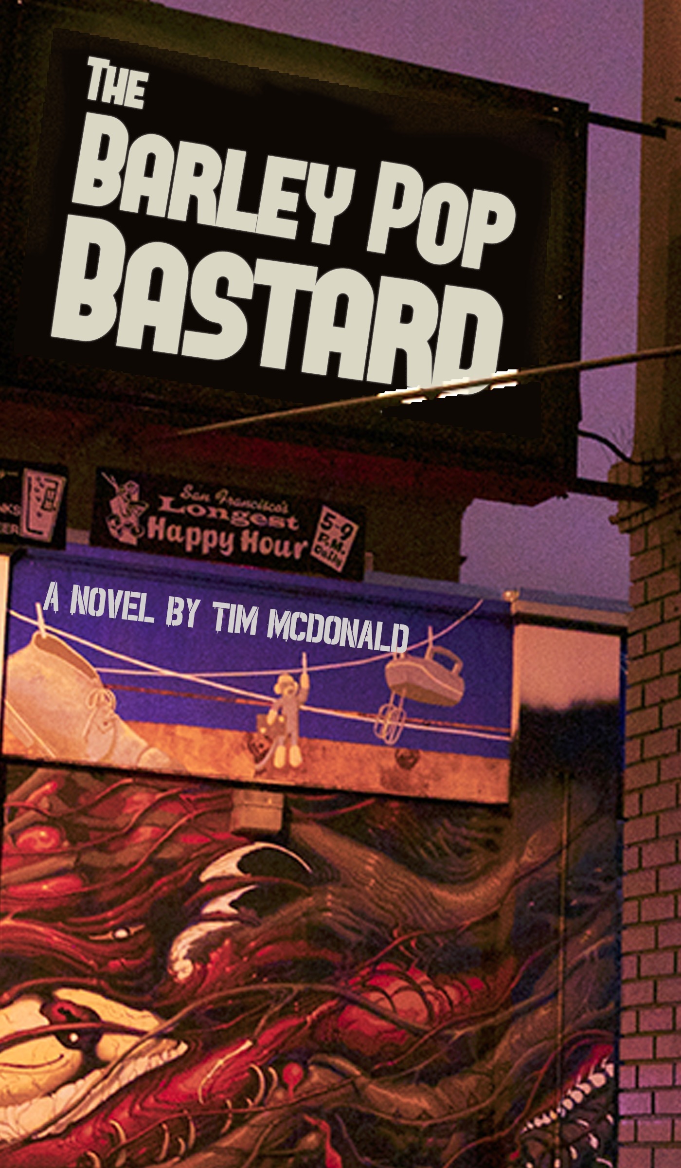 The Barley Pop Bastard by Tim McDonald | Goodreads