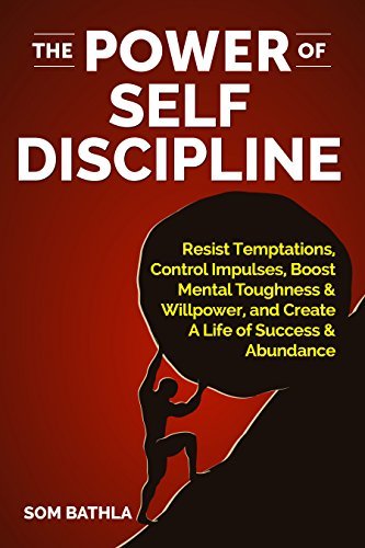 The Power of Self Discipline: Resist Temptations, Control Impulses ...