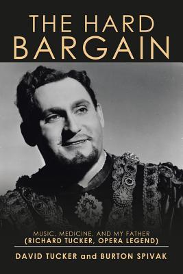 The Hard Bargain: Music, Medicine, and My Father by David Tucker ...