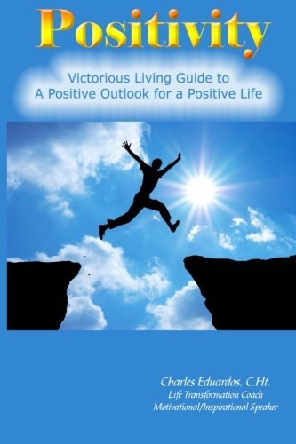 Positivity: Victorious Living Guide to a Positive Outlook For a ...