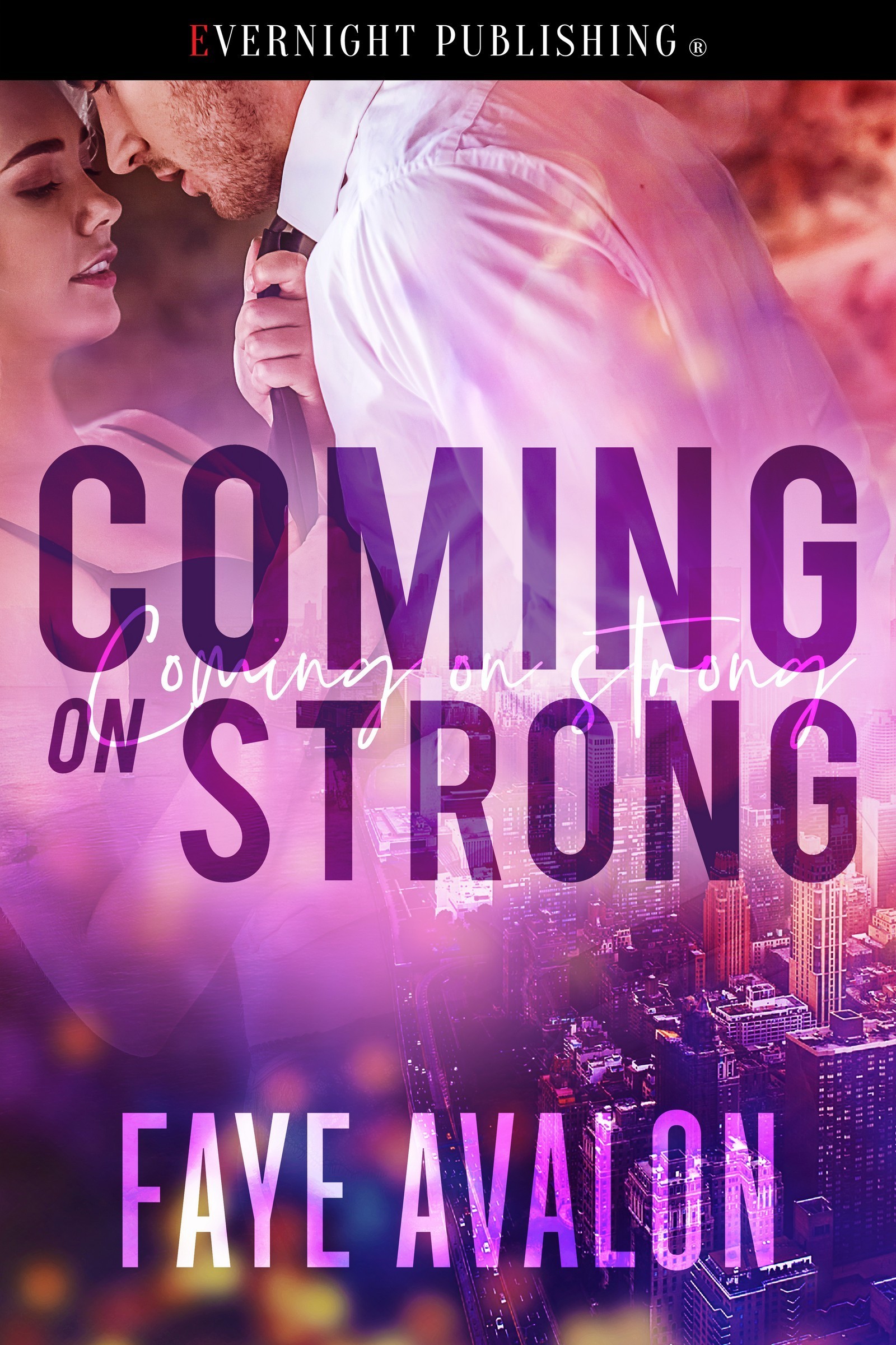 Coming on Strong by Faye Avalon | Goodreads