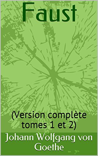 Faust: (Version complète tomes 1 et 2) by Johann Wolfgang von Goethe ...