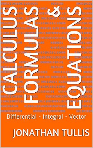 Calculus Formulas & Equations: Differential - Integral - Vector by Jonathan Tullis | Goodreads