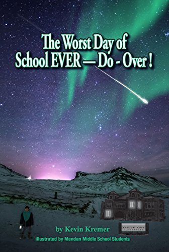 The Worst Day of School EVER—Do-Over! by Kevin Kremer | Goodreads