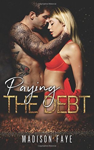 Paying the Debt (Innocence Claimed #3) by Madison Faye | Goodreads