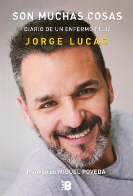 Son muchas cosas. Diario de un enfermo feliz / It's a Lot of Things ...