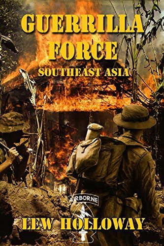 GUERRILLA FORCE: Southeast Asia by Lew Holloway | Goodreads