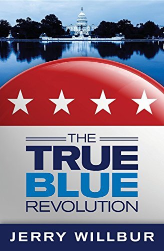The True Blue Revolution by Jerry Willbur | Goodreads