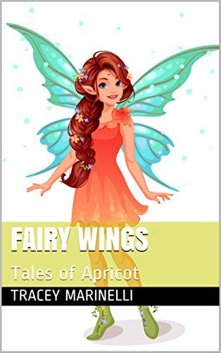 Fairy Wings: Tales of Apricot by Tracey Marinelli | Goodreads