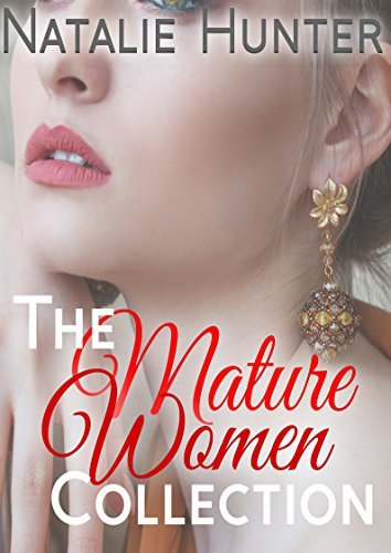 The Mature Women Collection by Natalie Hunter | Goodreads