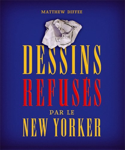 Dessins refusés par le New Yorker by Matthew Diffee | Goodreads
