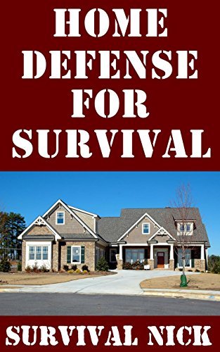 Home Defense For Survival: A Step-By-Step Guide On How To Make Your ...