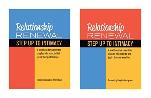 Relationship Renewal: Step Up to Intimacy. A Twelve-Step Workbook for ...