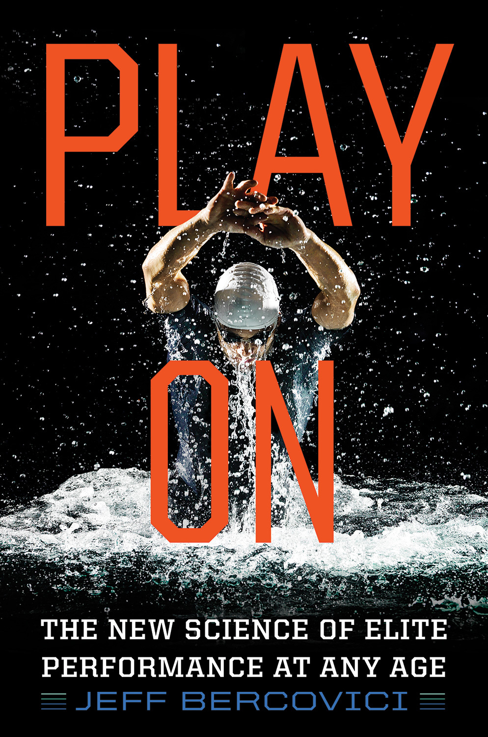 Play On: The New Science of Elite Performance at Any Age by Jeff ...