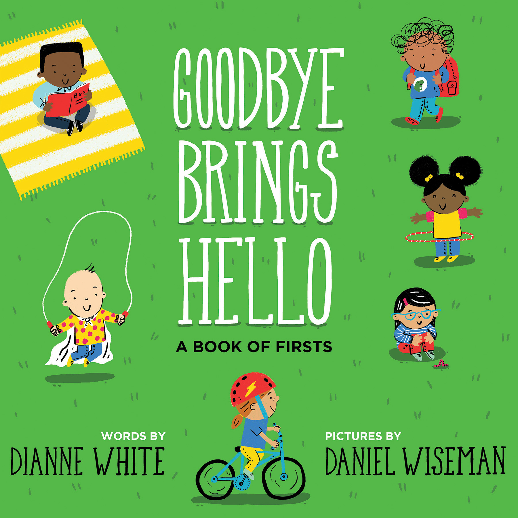 Goodbye Brings Hello: A Book of Firsts by Dianne White | Goodreads