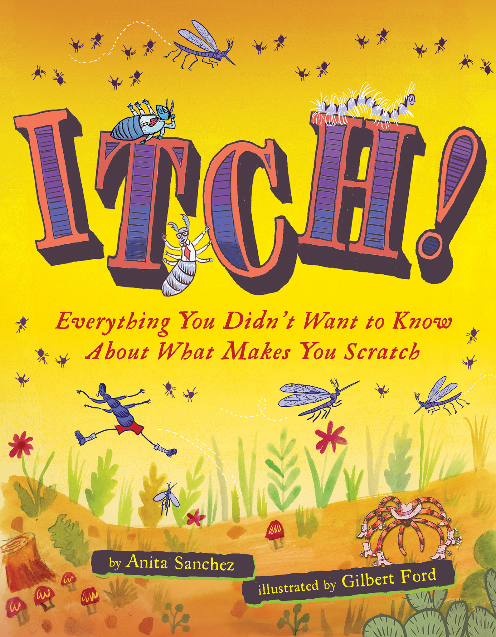 Itch!: Everything You Didn't Want to Know About What Makes You Scratch ...
