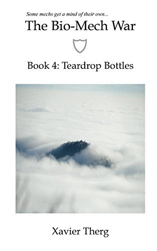 Bio-Mech, Book 4: Teardrop Bottles by Xavier Therg | Goodreads