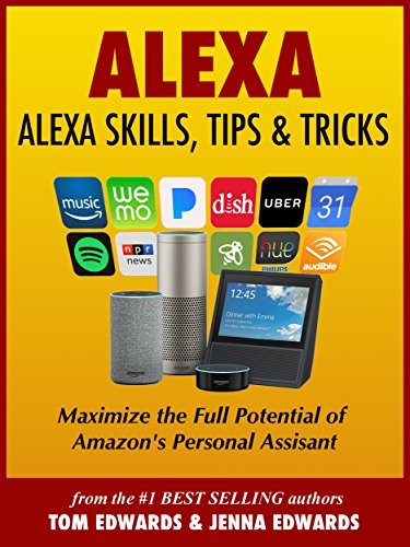 Alexa - Alexa Skills, Tips & Tricks by Tom Edwards | Goodreads