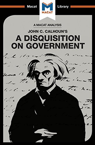 An Analysis of John C. Calhoun's A Disquisition on Government by ...