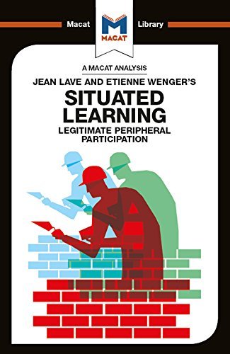 An Analysis of Jean Lave and Etienne Wenger's Situated Learning ...