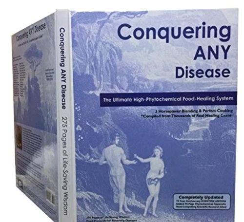 Conquering Any Disease: The Ultimate High-Phytochemical Food Healing ...