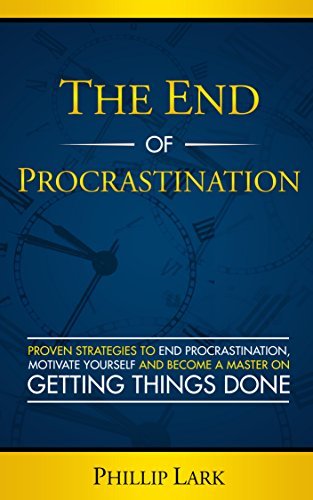 The End of Procrastination: Proven Strategies to End Procrastination ...