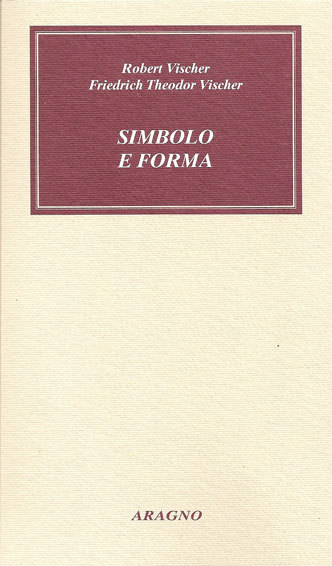 Simbolo e Forma by Friedrich Theodor Vischer & Robert Vischer | Goodreads