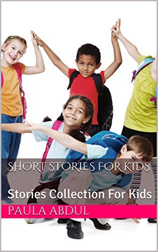 Short Stories For Kids: Stories Collection For Kids by Paula Abdul ...