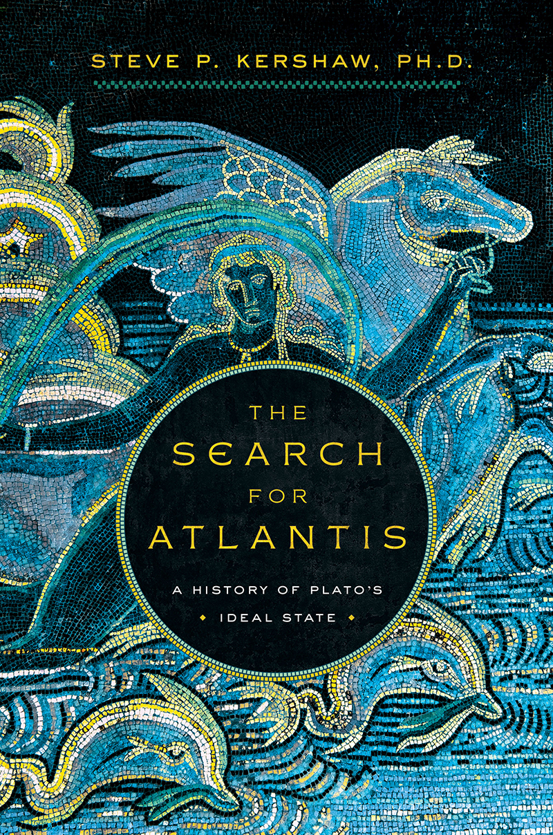 The Search for Atlantis: A History of Plato's Ideal State by Stephen P ...