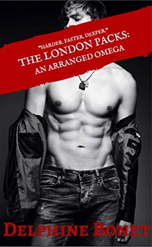 An Arranged Omega (The London Packs #1) by Delphine Bonet | Goodreads