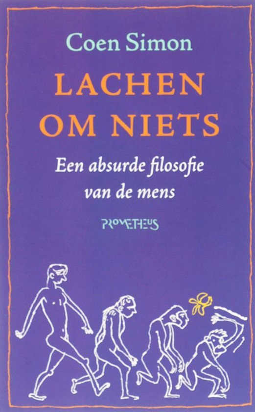 Lachen om niets : een absurde filosofie van de mens by Coen Simon ...